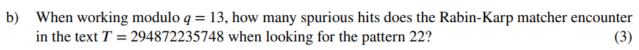 Solved b) When working modulo q = 13, how many spurious hits | Chegg.com