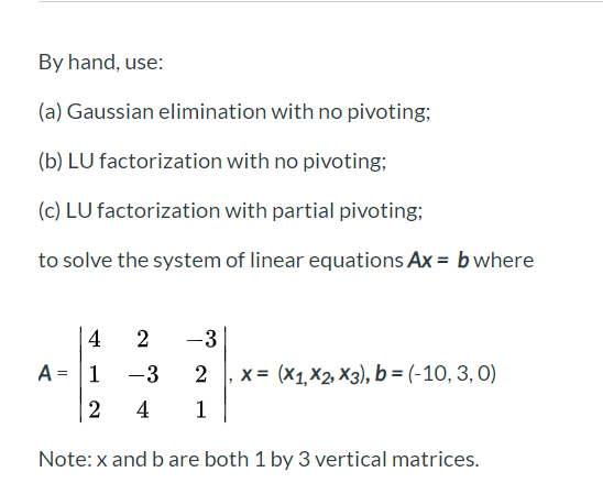 Solved By hand, use: (a) Gaussian elimination with no | Chegg.com