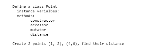 Solved Define a class Point instance varialbes: methods: | Chegg.com