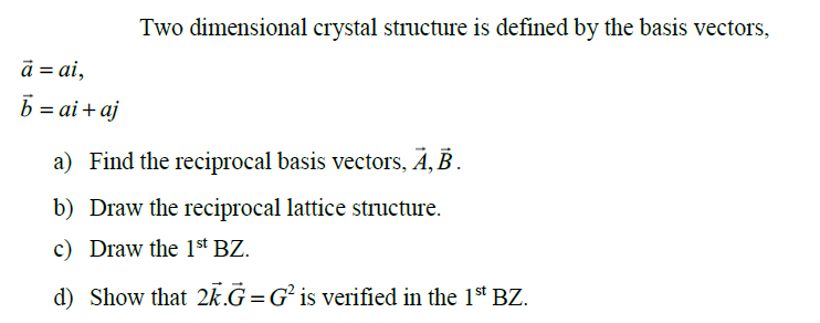 Solved Two dimensional crystal structure is defined by the | Chegg.com
