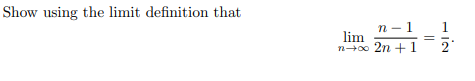 Solved Show using the limit definition that limn→∞2n+1n−1=21 | Chegg.com