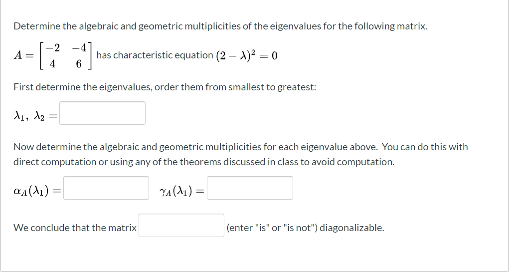 Solved Determine the algebraic and geometric multiplicities | Chegg.com