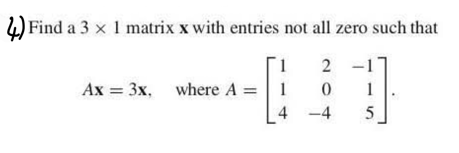 Solved 4) Find a 3×1 matrix x with entries not all zero such | Chegg.com