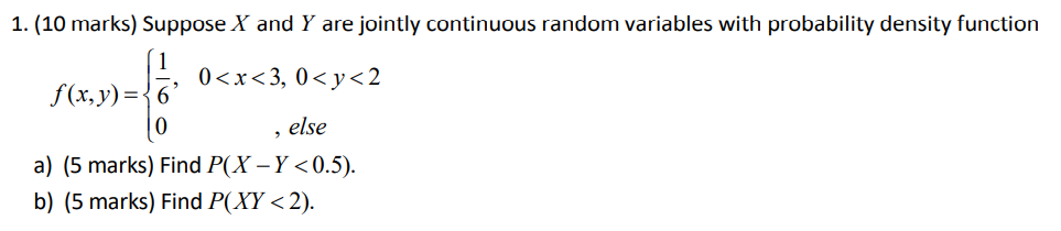 Solved 1. (10 marks) Suppose X and Y are jointly continuous | Chegg.com