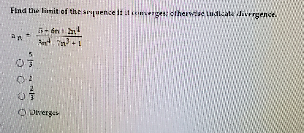 Solved Find the limit of the sequence if it convergess | Chegg.com
