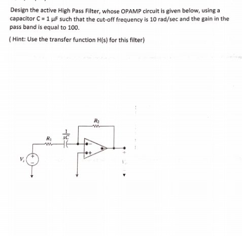 Solved Design the active High Pass Filter, whose OPAMP | Chegg.com