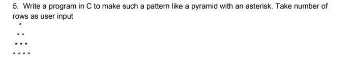 Solved 5 Write A Program In C To Make Such A Pattern Like A 