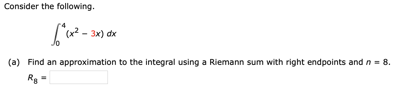 Solved Consider the following. 4 16*cx? (x2 – 3x) dx (a) | Chegg.com
