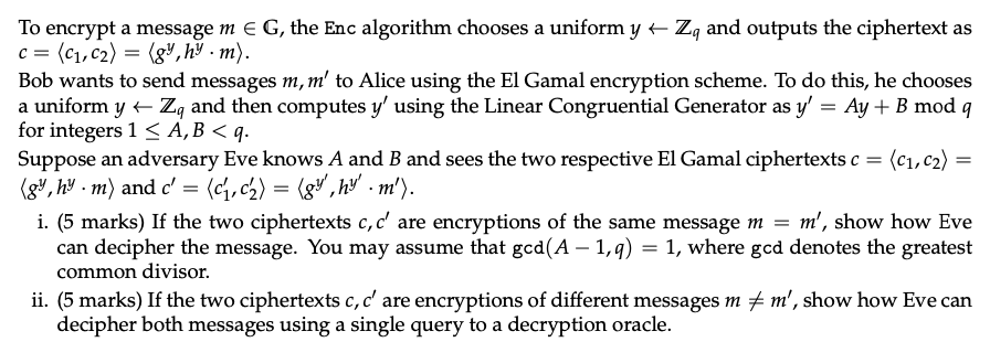 Solved El ﻿Gamal Encryption [18 ﻿Marks].(a) (8 ﻿marks) | Chegg.com