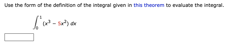 Solved Use the form of the definition of the integral given | Chegg.com