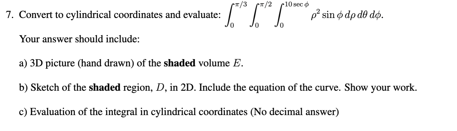7. Convert to cylindrical coordinates and evaluate: | Chegg.com