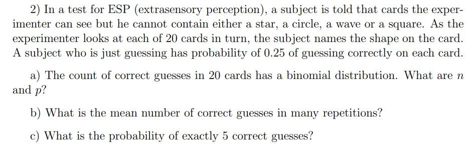 Solved 2) In a test for ESP (extrasensory perception), a | Chegg.com