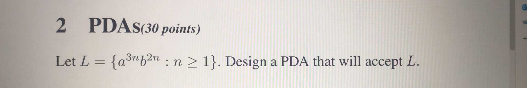 Solved 2 PDAS(30 points ) Let L={a3nb2n:n≥1}. Design a PDA | Chegg.com