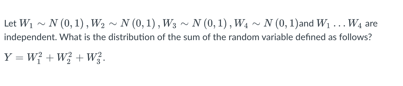 Solved Let W1∼N(0,1),W2∼N(0,1),W3∼N(0,1),W4∼N(0,1) and W1…W4 | Chegg.com