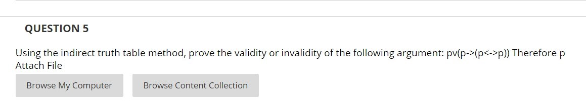 Solved QUESTION 5 Using the indirect truth table method, | Chegg.com