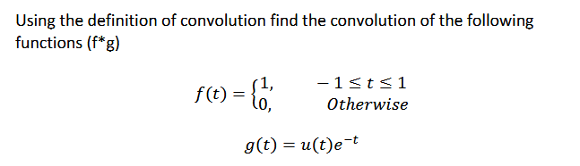 Solved Using the definition of convolution find the | Chegg.com