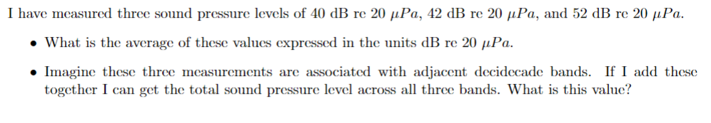 Solved I have measured three sound pressure levels of 40 dB | Chegg.com