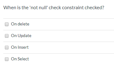Solved When is the 'not null' check constraint checked? On | Chegg.com