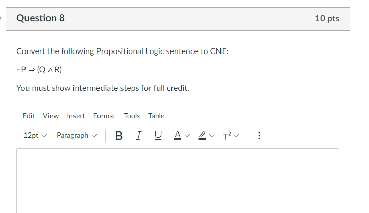 Solved Question 8 10 pts Convert the following Propositional | Chegg.com