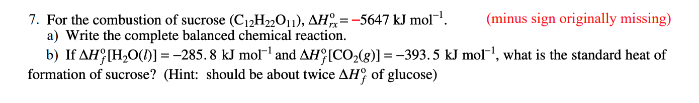 Solved 7. For the combustion of sucrose (C12H22011), AH; x = | Chegg.com