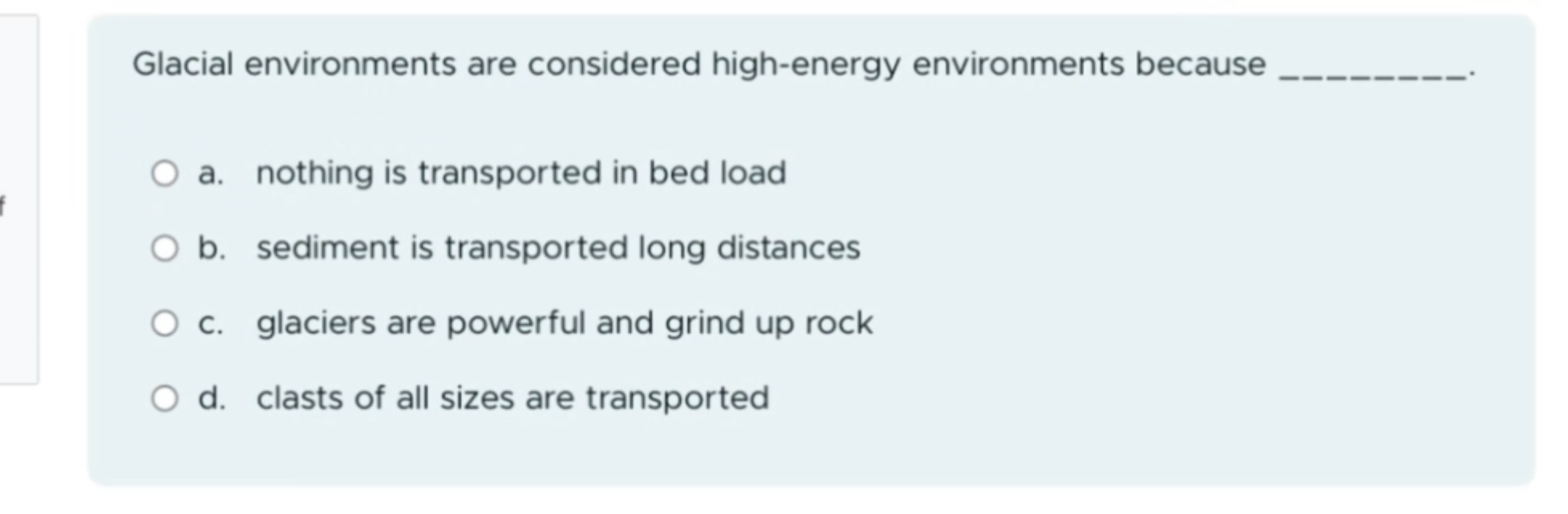 Solved Glacial environments are considered high-energy | Chegg.com