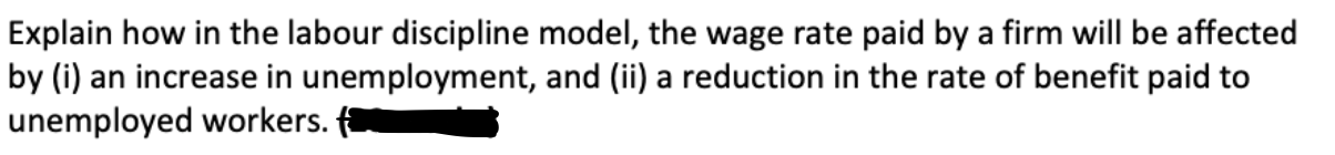 Solved Explain how in the labour discipline model, the wage | Chegg.com