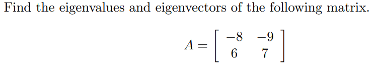 Solved Find the eigenvalues and eigenvectors of the | Chegg.com