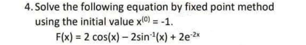 Solved 4.Solve the following equation by fixed point method | Chegg.com