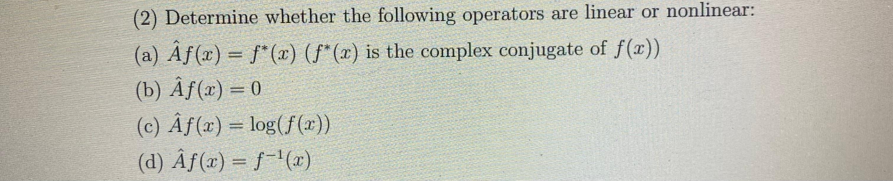 Solved (2) Determine whether the following operators are | Chegg.com