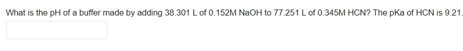 Solved What is the pH of a buffer made by adding 38.301 L of | Chegg.com