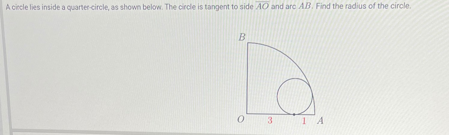 Solved A circle lies inside a quarter-circle, as shown | Chegg.com