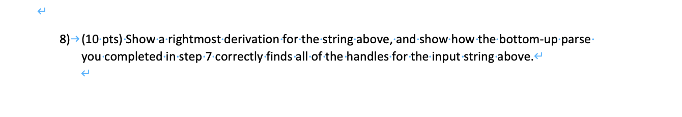 Solved 8) → (10 pts) Show a rightmost derivation for the | Chegg.com