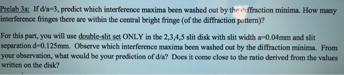 If d/a = 3, predict which interference maxima been | Chegg.com