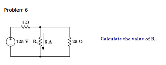 Solved Problem 6 Calculate the value of Ro. | Chegg.com
