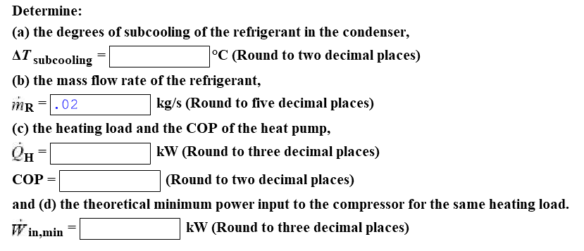 Solved Determine: (a) the degrees of subcooling of the | Chegg.com