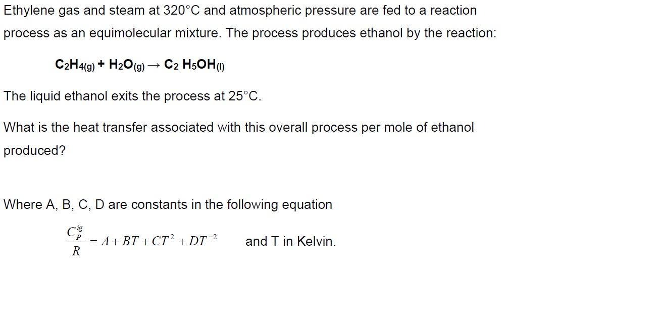 Solved Ethylene gas and steam at 320°C and atmospheric | Chegg.com