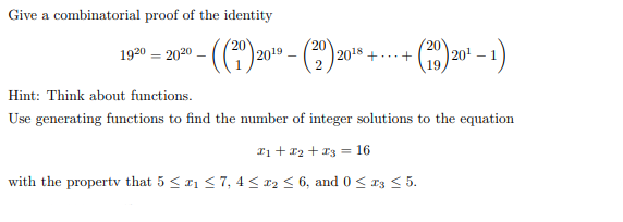 Solved Give a combinatorial proof of the identity 20 20 1920 | Chegg.com