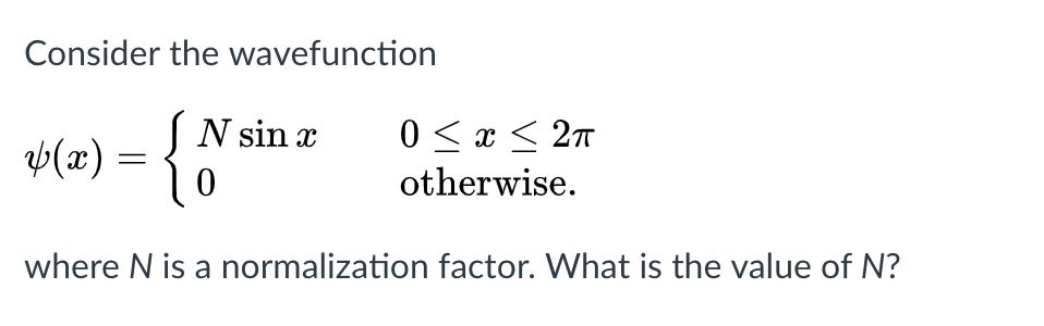 Solved Consider the wavefunction otherwise. where N is a | Chegg.com