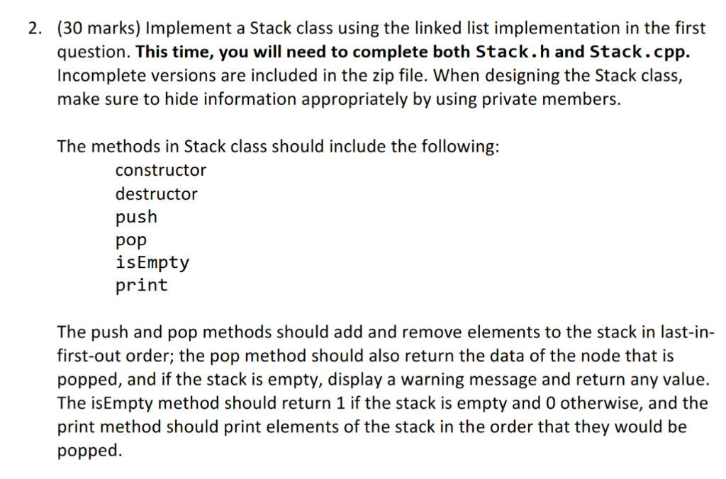 Solved (30 marks) Implement a Stack class using the linked | Chegg.com