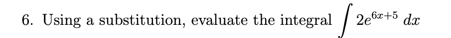 Solved 6. Using a substitution, evaluate the integral | Chegg.com
