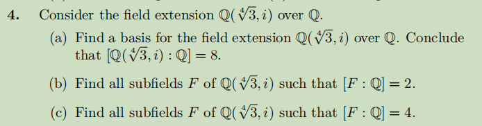 Solved Consider the field extension Q(43,i) over Q. (a) Find | Chegg.com