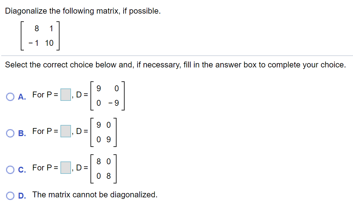 Solved Diagonalize the following matrix, if possible. 8 1 -1 | Chegg.com