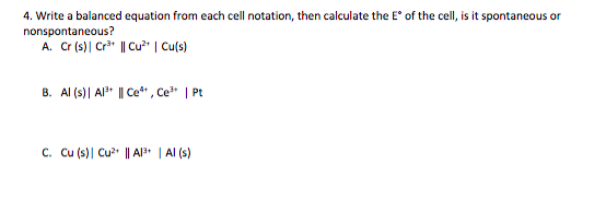 Solved 4. Write a balanced equation from each cell notation, | Chegg.com