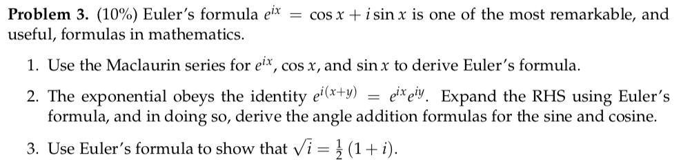 Solved Problem 3. (10%) Euler's formula eix = cos x + i sin | Chegg.com