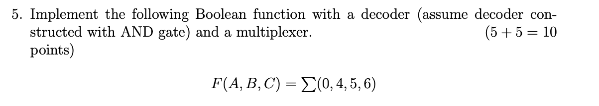 Solved 5 Implement The Following Boolean Function With A