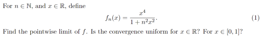 Solved For ninN, and xinR, definefn(x)=x41+n2x2.Find the | Chegg.com