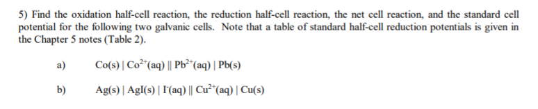 Solved 5) Find the oxidation half-cell reaction, the | Chegg.com