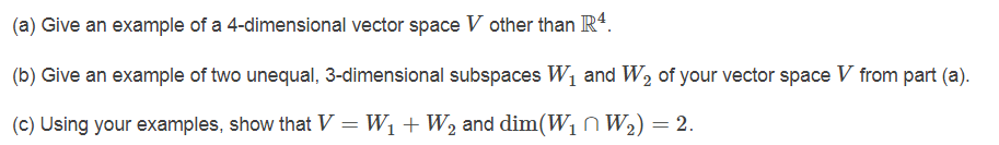 Solved (a) Give an example of a 4-dimensional vector space V | Chegg.com