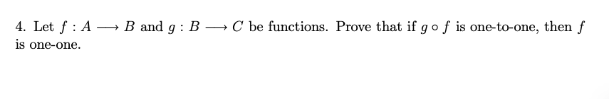 Solved 4. Let f:A B and g:B C be functions. Prove that if | Chegg.com
