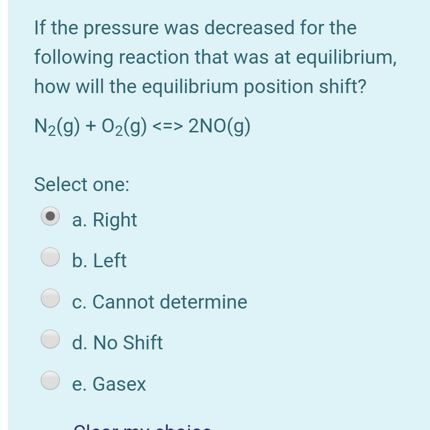 Solved If The Pressure Was Decreased For The Following Chegg